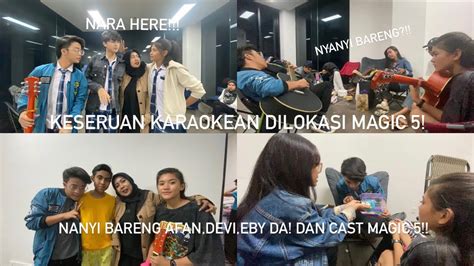 Keseruan Nyanyi Bareng Dilokasi Magic 5 Nyanyi Bareng Afandevieby Da
