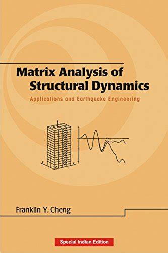 Buy Matrix Analysis Of Structural Dynamics Applications And Earthquake