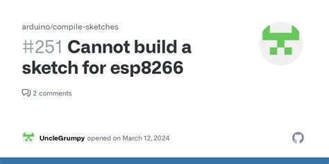 Cannot Build A Sketch For Esp8266 Issue 251 Arduino Compile Sketches GitHub