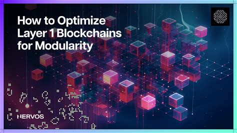 how to optimize layer 1 blockchains for modularity