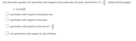 Solved Test The Polar Equation For Symmetry With Respect To The Polar