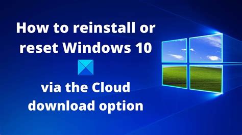 Reset Or Reinstall Windows 10 Using The Cloud Download Option