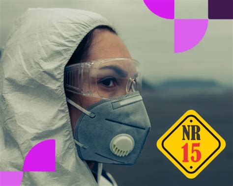 Nr 15 Objetivos E Onde Se Aplica A Norma Sobre Insalubridade
