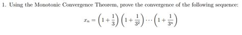 solved 1 using the monotonic convergence theorem prove the