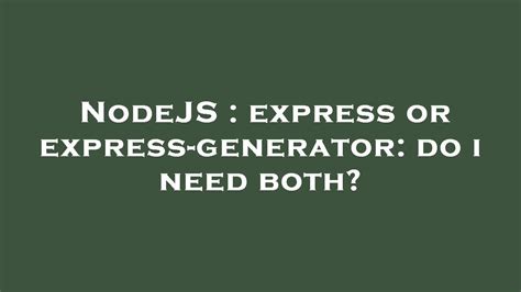 Nodejs Express Or Express Generator Do I Need Both Youtube