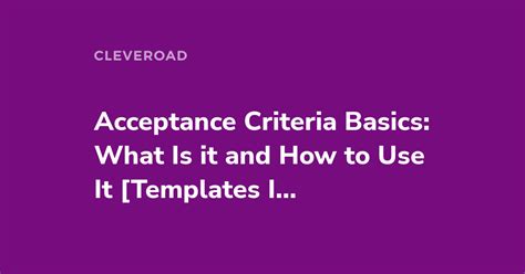 Acceptance Criteria Guide What Its All About And How To Write It