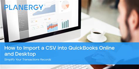 How To Import A Csv Into Quickbooks Online And Desktop Planergy Software