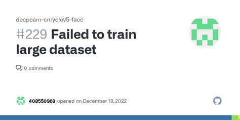 failed to train large dataset · issue 229 · deepcam cn yolov5 face