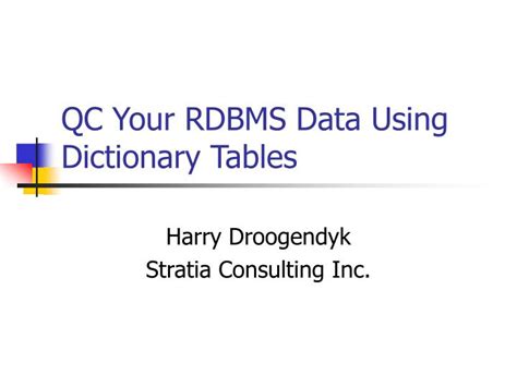 PPT QC Your RDBMS Data Using Dictionary Tables PowerPoint Presentation ID 5345388