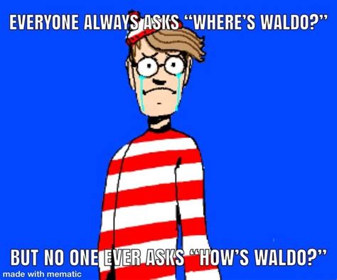 Everyone Alwaysgasks Wheres Waldo But No Hows Waldo Ifunny