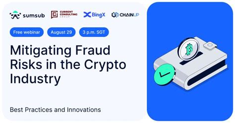Mitigating Fraud Risks In The Crypto Industry Best Practices And Innovations Sumsub