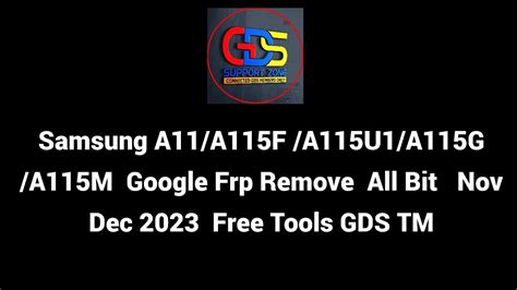 Samsung A11 A115F A115U1 A115G A115M Google Frp Remove All Bit Nov Dec 2023 Free Tools GDS TM