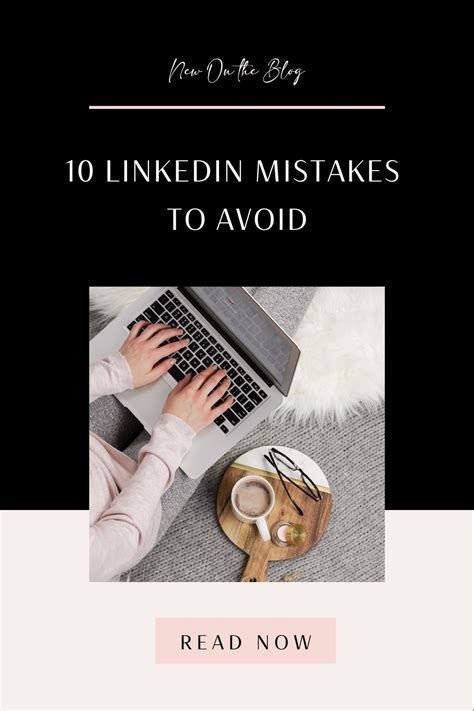 10 Linkedin Mistakes To Avoid