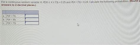 solved for a continuous random variable x p30≤x≤73 0 25 and