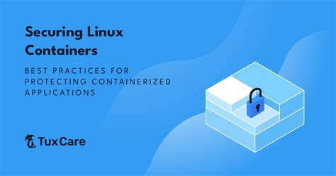 Tuxcare On Linkedin Securing Linux Containers Best Practices For