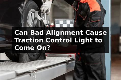 Can Bad Alignment Cause Traction Control Light To Come On