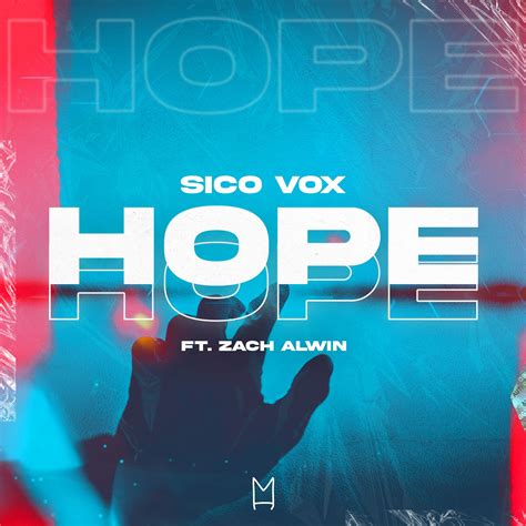 Hope (ft. Zach Alwin) by Sico Vox | Free Download on Hypeddit