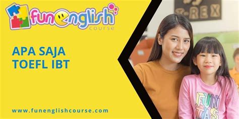 Apa Saja Toefl Ibt Kenali Karakteristiknya Yuk