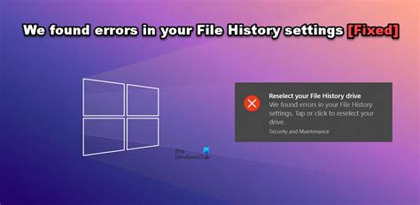 We Found Errors In Your File History Settings [fixed]