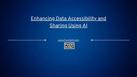 Enhancing Data Accessibility And Sharing Using Ai