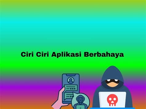 Ciri Ciri Aplikasi Berbahaya Pengertianid