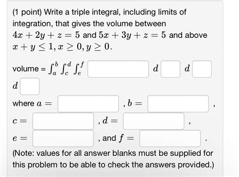 Solved 1 Point Write A Triple Integral Including Limits Chegg Com