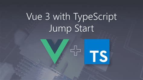 Vue 3 With Typescript Jump Start Toit Training