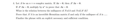 Solved Let A Be An Nn Complex Matrix If Az Then Chegg