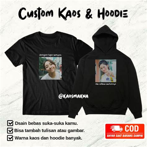 Jual Kaos Custom Satuan Sablon Foto Desain Sendiri Tulisan Gambar Jaket Hoodie Custom Satuan