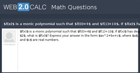 View Question F X Is A Monic Polynomial Such That F And F If F X Has