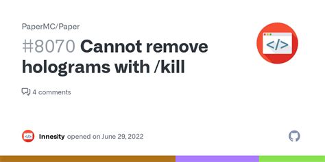 Cannot Remove Holograms With Kill · Issue 8070 · Papermcpaper · Github