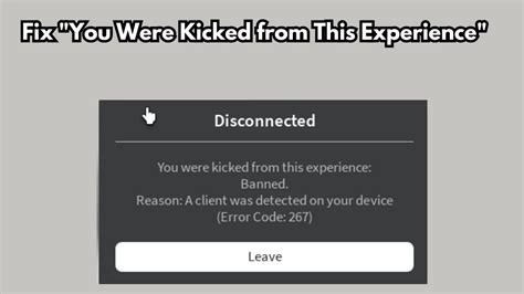how to fix you were kicked from this experience roblox error code 267