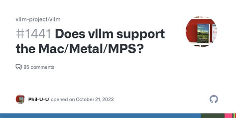 Does Vllm Support The Macmetalmps · Issue 1441 · Vllm Projectvllm