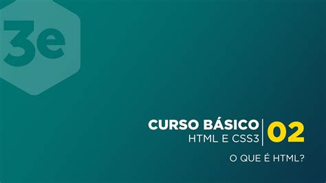 Curso Básico Html E Css Aula 02 O Que é Html Youtube
