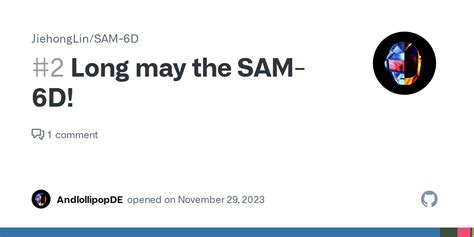 long may the sam 6d · issue 2 · jiehonglin sam 6d · github