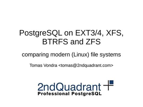 Postgresql On Ext4 Xfs Btrfs And Zfs Ppt