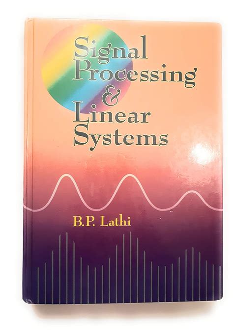 Signal Processing And Linear Systems Lathi Books