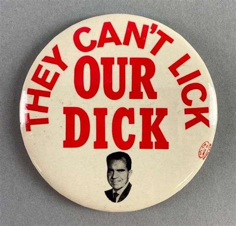 Richard Nixon They Cant Lick Our Dick Campaign Button Matthew Bullock