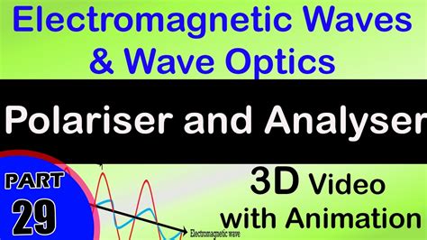 Polariser And Analyser Electromagnetic Waves And Wave Optics Class 12