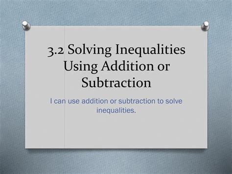 Ppt 32 Solving Inequalities Using Addition Or Subtraction Powerpoint