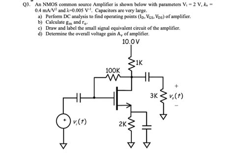 solved 3 an nmos common source amplifier is shown below