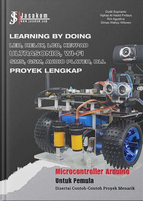 Microcontroller Arduino Untuk Pemula Disertai Contoh Contoh Projek Menarik