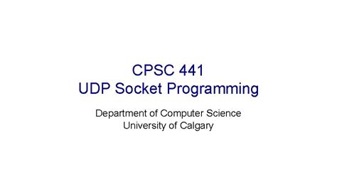 Cpsc 441 Udp Socket Programming Department Of Computer