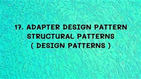 17 Adapter Design Pattern Structural Patterns Dp Youtube