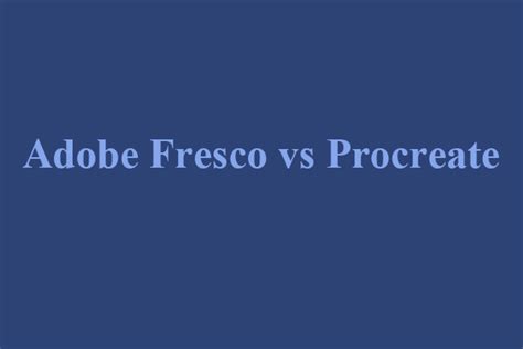 Procreate Vs Photoshop Which One Would You Choose MiniTool MovieMaker