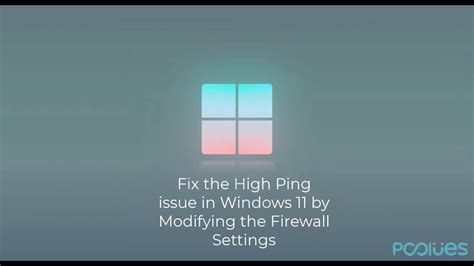 Fix The High Ping Issue In Windows 11 By Modifying The Firewall Settings Windows Ping High