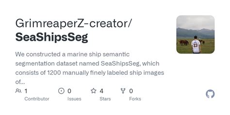 GitHub GrimreaperZ Creator SeaShipsSeg We Constructed A Marine Ship Semantic Segmentation