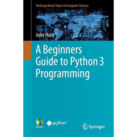 A Beginners Guide To Python 3 Programming John Hunt купить с