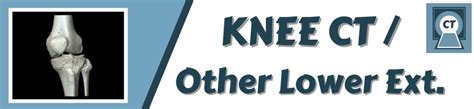 Ct Scan Of Knee Other Lower Ext