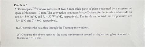 Solved Problem 5 A Thermopane Tm Window Consists Of Two